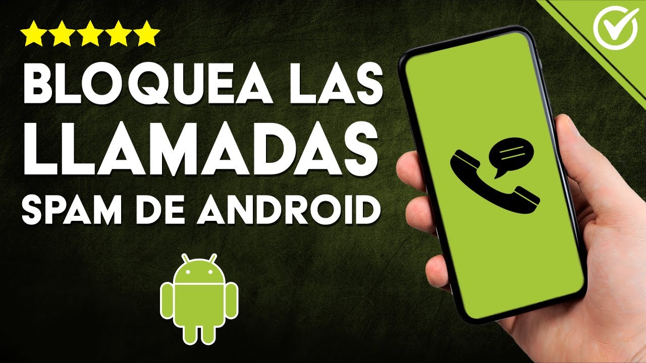 Guía definitiva para bloquear llamadas spam en Android y detener el spam telefónico: ¡Tutorial ...