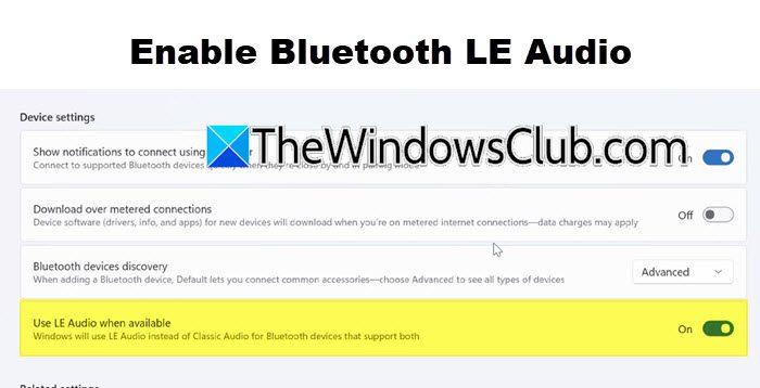 Activa Bluetooth LE Audio en Windows 11 para obtener beneficios adicionales