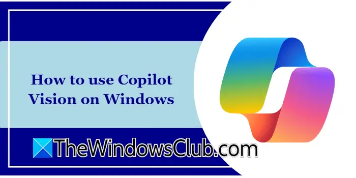 ¿Cómo usar la visión de co -piloto en Windows 11?